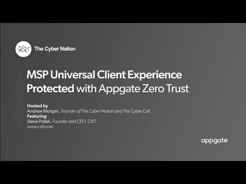 MSP Universal Client Experience Protected with Appgate Zero Trust Access