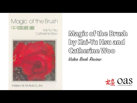 Magic of the Brush by Kai-Yu Hsu and Catherine Woo