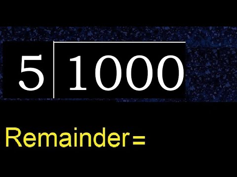 Divide 1000 by 5 , remainder . Division with 1 Digit Divisors . How to do