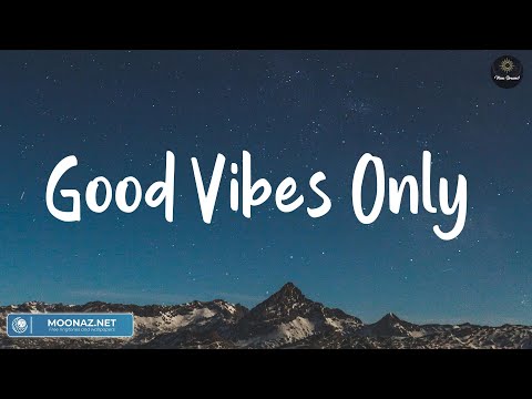 Good Vibes Only -
