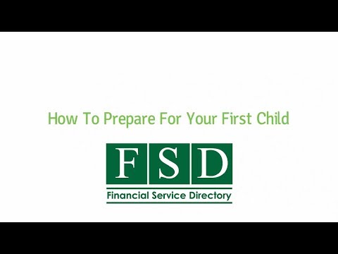 How To Prepare For Your First Child | Financial Service Directory
