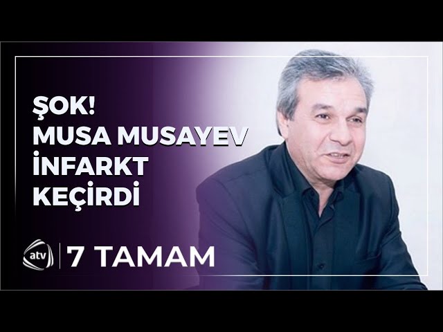 Musa Musayev ikinci dəfə infarkt keçirdi - VİDEO - Oxu.az