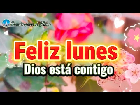 Buenos días feliz lunes escucha este mensaje de Dios