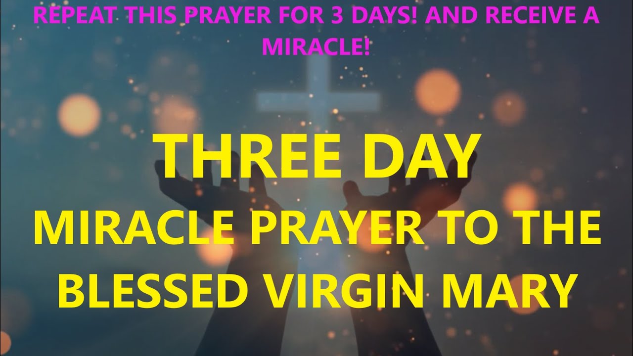 3-Day Miracle Prayer To The Blessed Virgin Mary