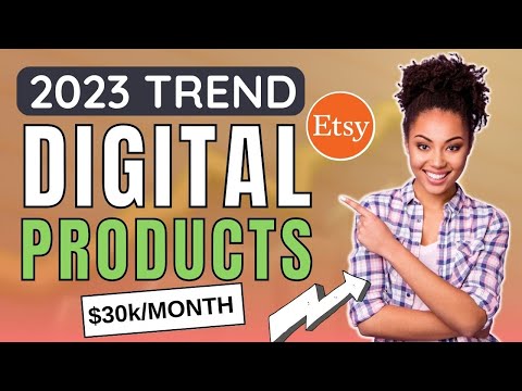 Digital Products Trend: Top Etsy Products to Sell Online in 2023