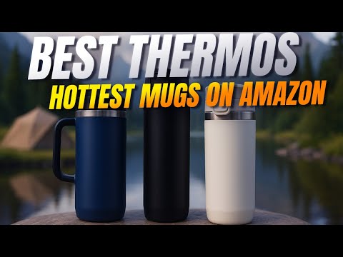 🔥 Top 5 Thermoses & Travel Mugs 2025 on Amazon – Stay Hot, Look Cool!