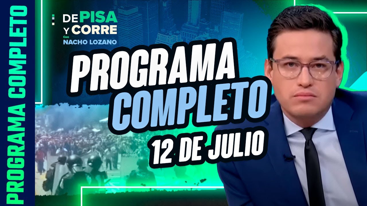 DPC con Nacho Lozano | Programa completo del 12 de julio de 2023