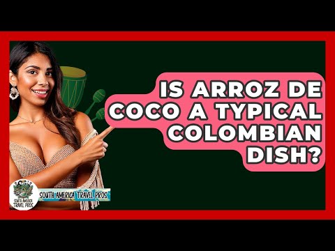 Is Arroz De Coco A Typical Colombian Dish? - South America Travel Pros