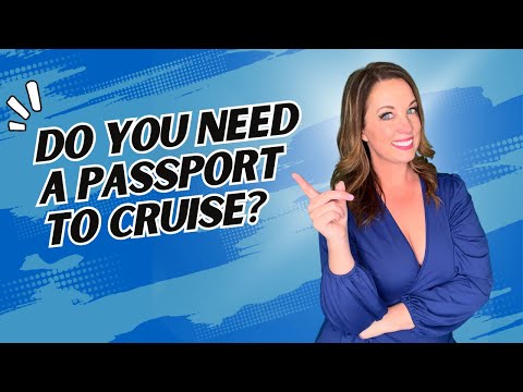 Do You Need a Passport to Cruise?
