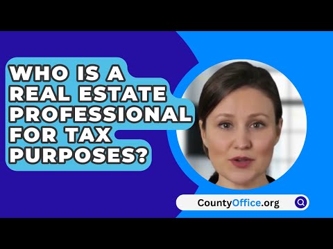Who Is a Real Estate Professional for Tax Purposes? - CountyOffice.org