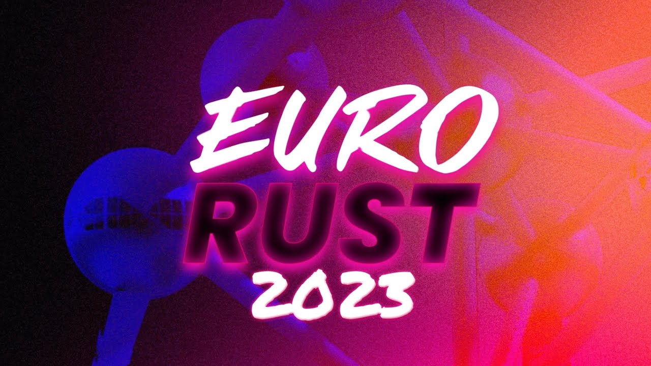 EuroRust 2023 - Highlights