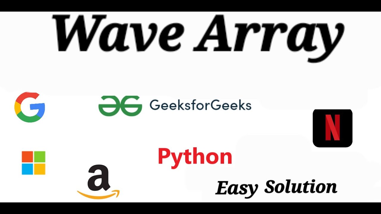 Wave Array EASIEST ONE LINE Solution GeeksForGeeks Python coding interview solution
