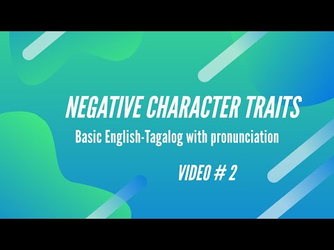 Negatibong pag-uugali / Negative Character Traits with pronunciation- English-Tagalog Vocabulary