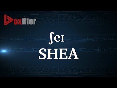 How to Pronunce Shea in English - Voxifier.com