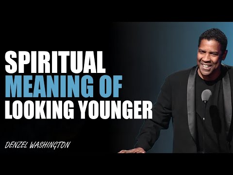 The Spiritual Meaning Of Why You Look Younger Than You Are | Denzel Washington Motivation