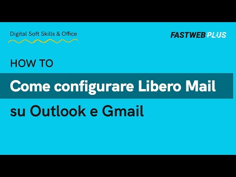 Come configurare Libero Mail su Outlook e Gmail - FASTWEB PLUS