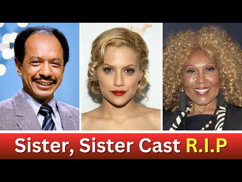 5 BIG Actors from SISTER, SISTER Who Have DIED