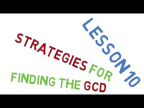 Lesson 10 Strategies for Finding the GCD - Greatest Common Divisor