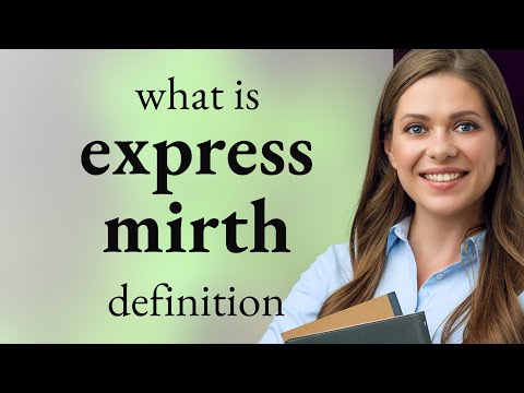 Express mirth | what is EXPRESS MIRTH definition