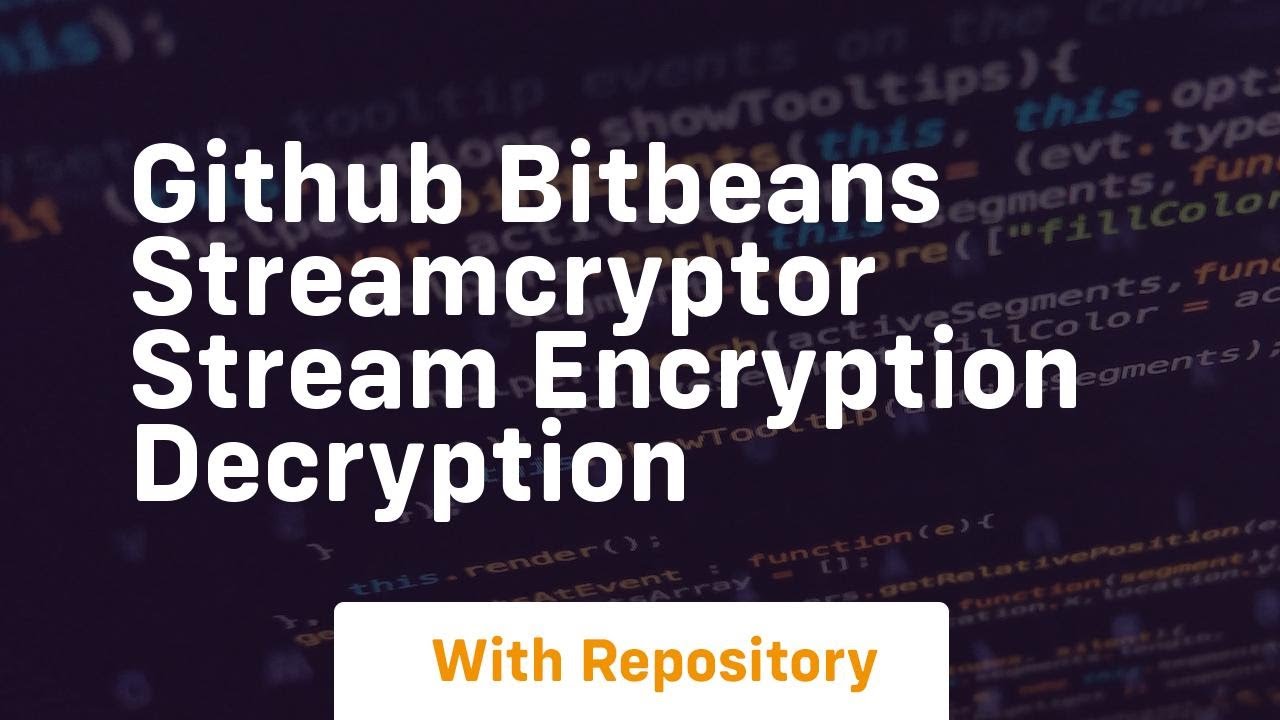 github bitbeans streamcryptor stream encryption decryption