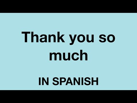 How To Say (Thank you so much) In Spanish
