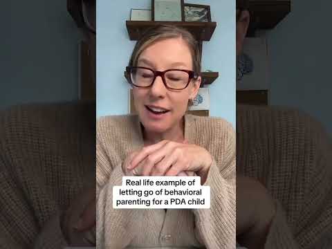 Real life example of letting go of behavioral parenting for a PDA child -