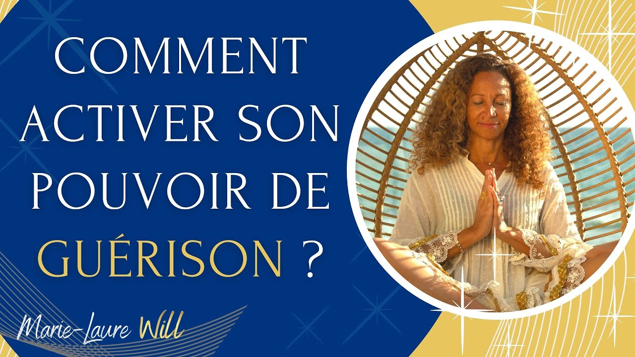 Comment activer son pouvoir de guérison ?