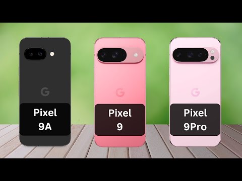 Google Pixel 9 Vs Pixel 9a Vs Pixel 9 Pro