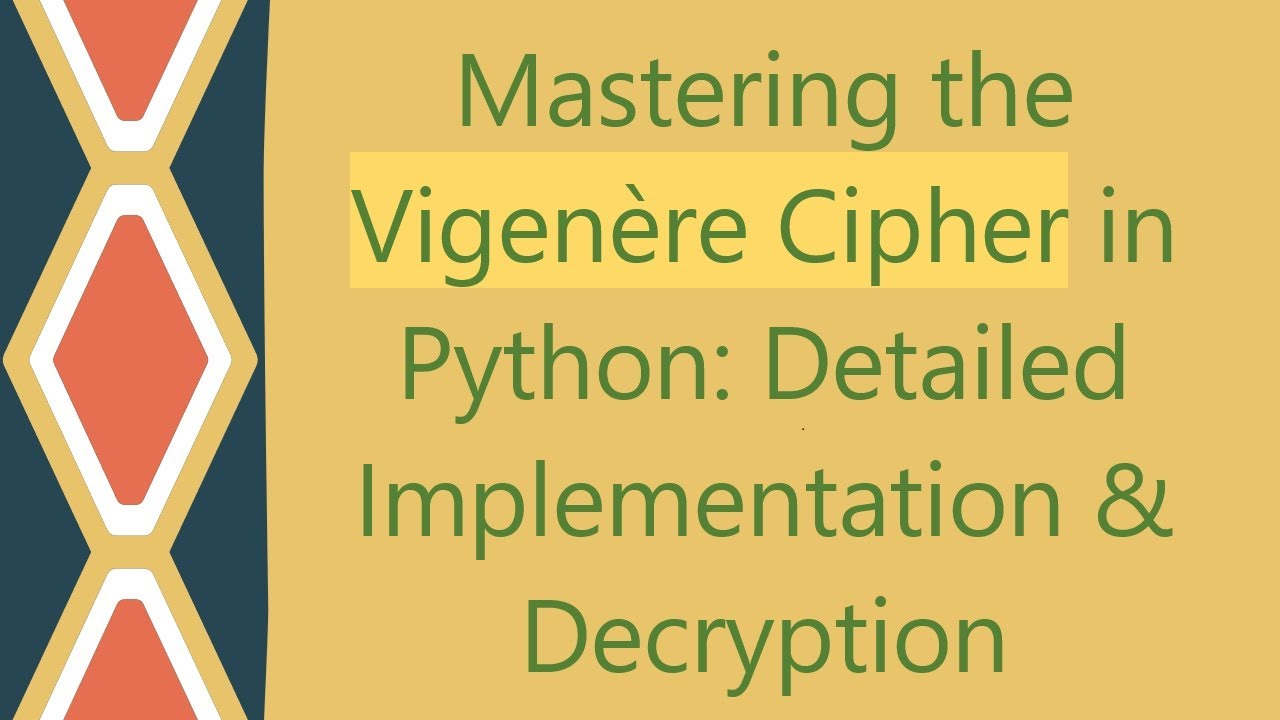 Mastering the Vigenère Cipher in Python: Detailed Implementation & Decryption