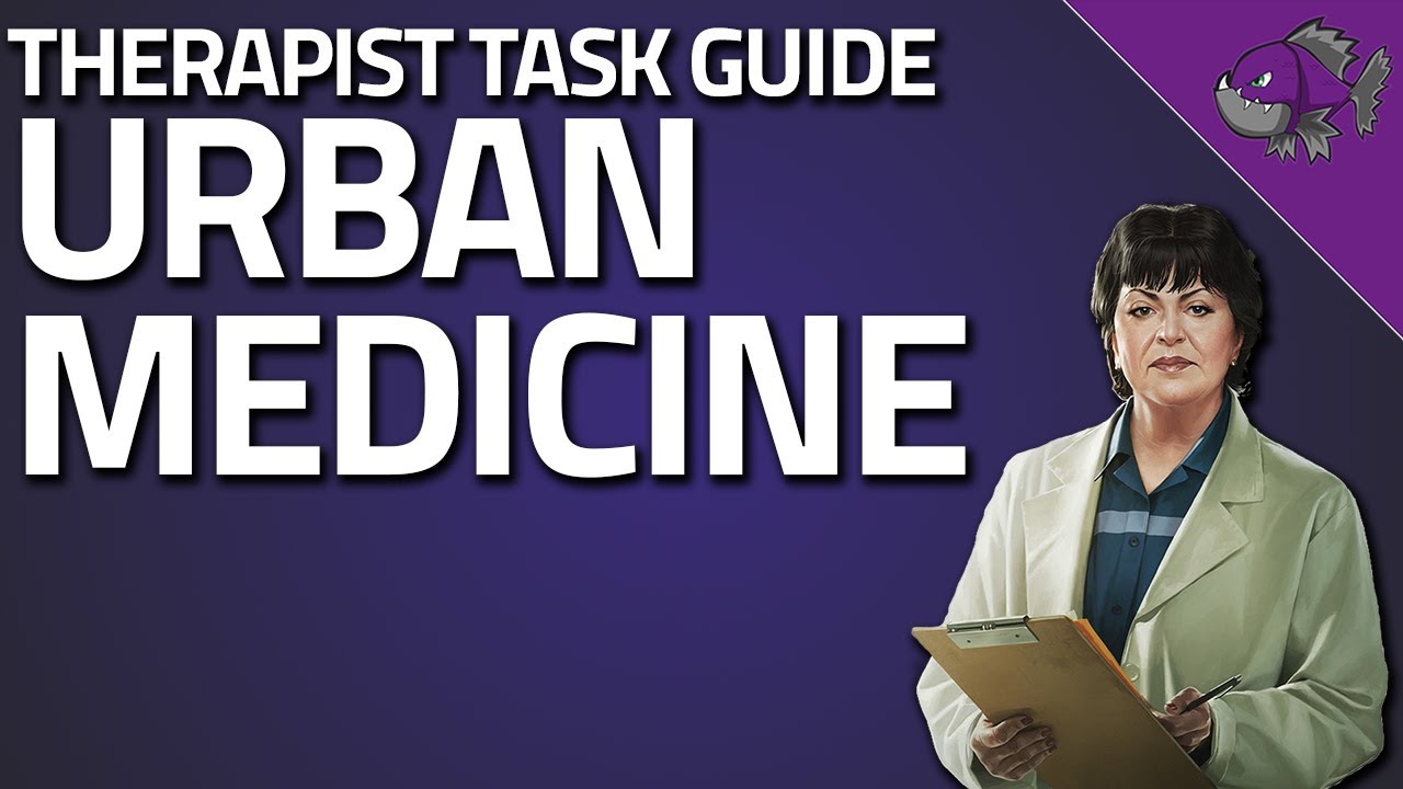 Urban Medicine - Therapist Task Guide - Escape From Tarkov