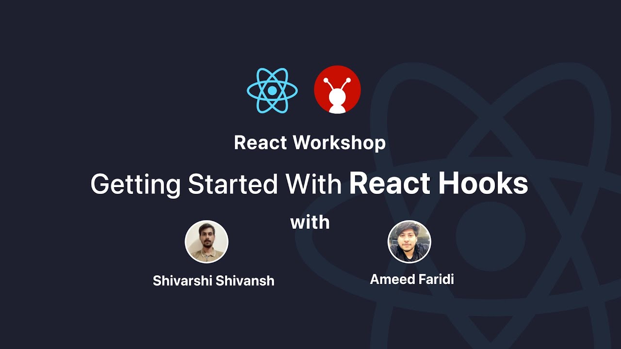 Tech Workshop | Episode - 2 | Getting Started with React Hooks | GeekyAnts