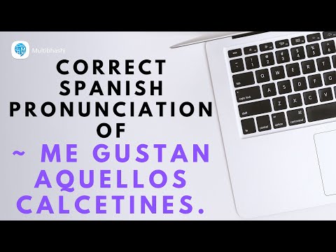 How to pronounce 'Demonstrative adjectives' (~ Me gustan aquellos calcetines.) Spanish Pronunciation