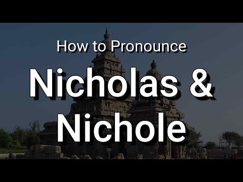 How to Pronounce Nicholas and Nichole - Pronunciation and Meaning
