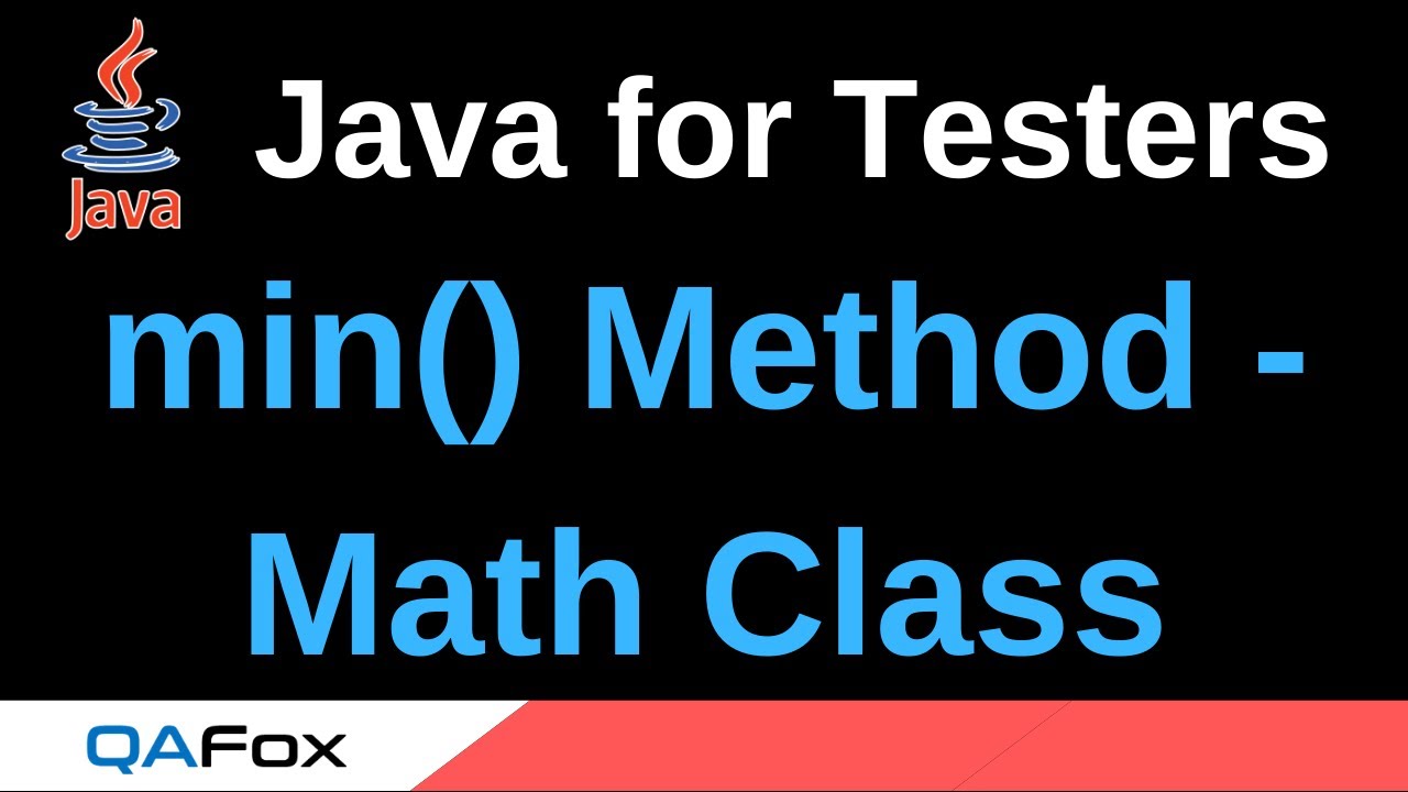Java for Testers - Part 141 - min() Math Class Method