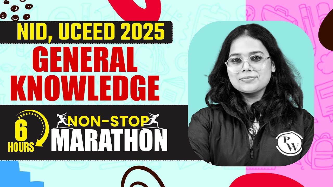 General Knowledge Marathon: A Comprehensive Guide for NID & UCEED 2025 ...