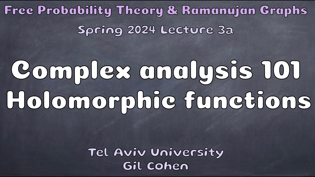 FPT Lecture 3a - Complex analysis 101: holomorphic functions