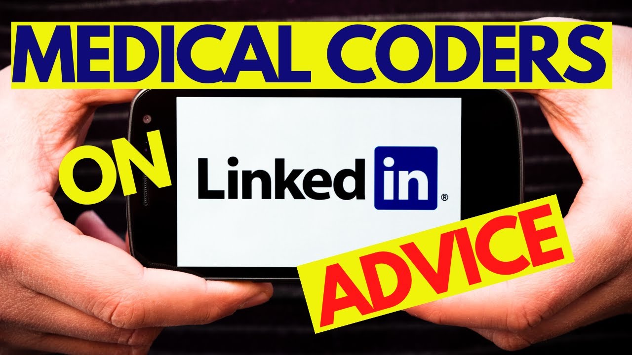 ADVICE FOR MEDICAL CODERS ON LINKEDIN