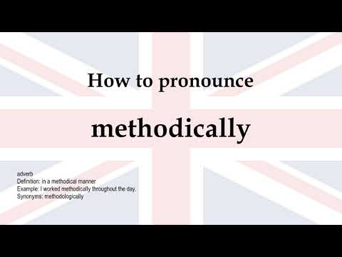 How to pronounce 'methodically' + meaning