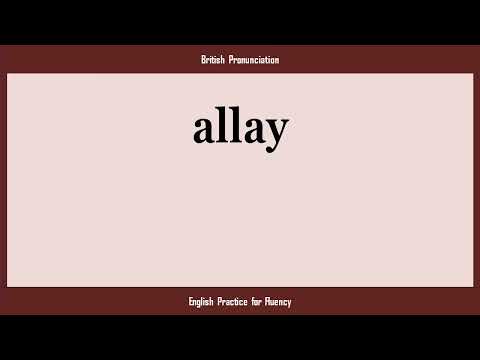 allay, How to Say or Pronounce ALLAY in American, British, Australian English