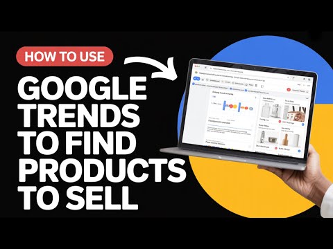 How to Use Google Trends to Find Products to Sell | Easy 2025 Guide for Beginners