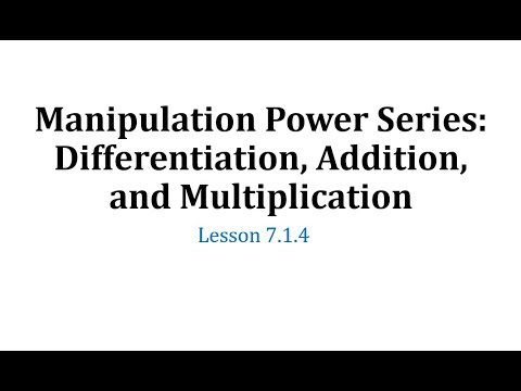 (7.1.4) Manipulation Power Series: Differentiation, Addition, and ...