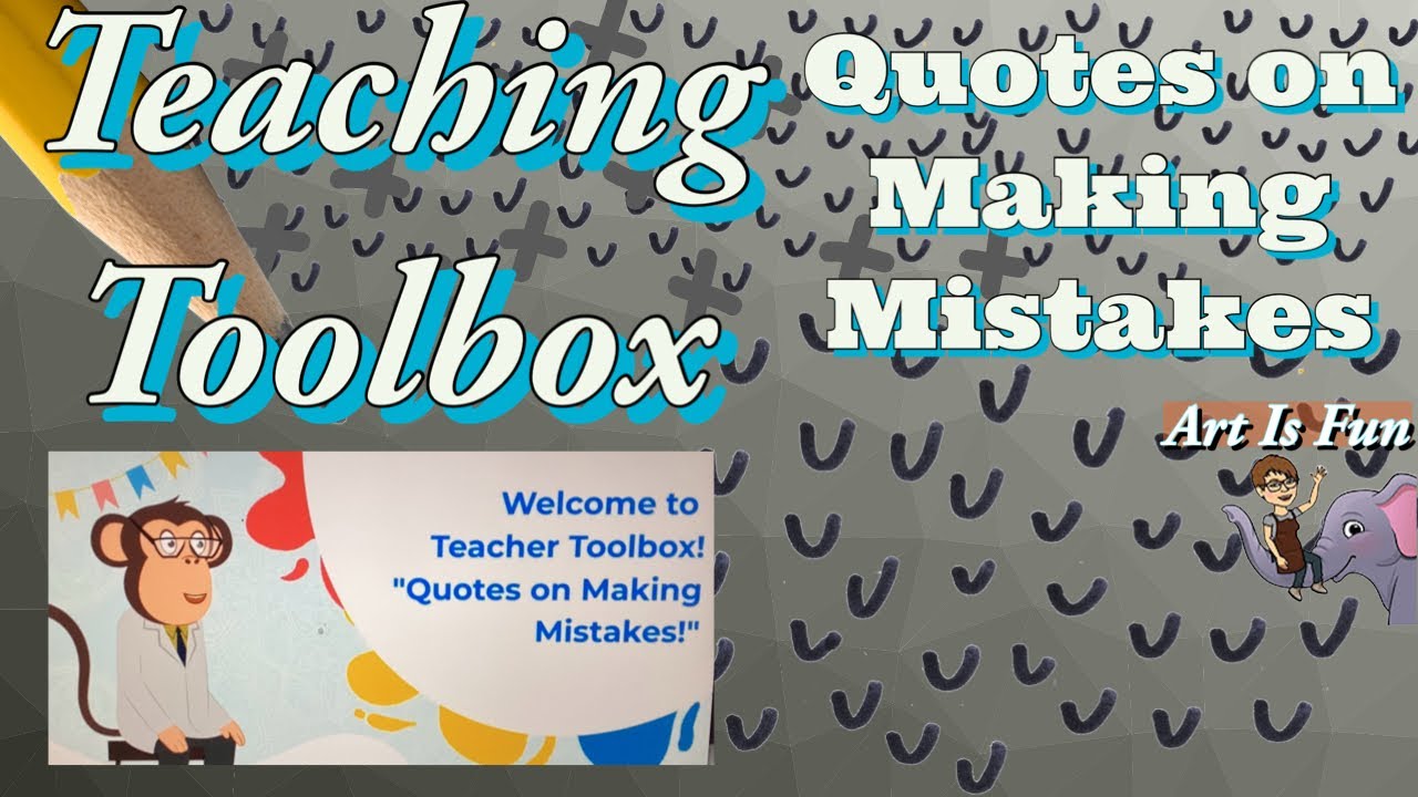 Quotes on Making MistakesTeaching Toolbox | Teaching Resources | Teacher Quotes