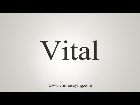 How To Say Vital