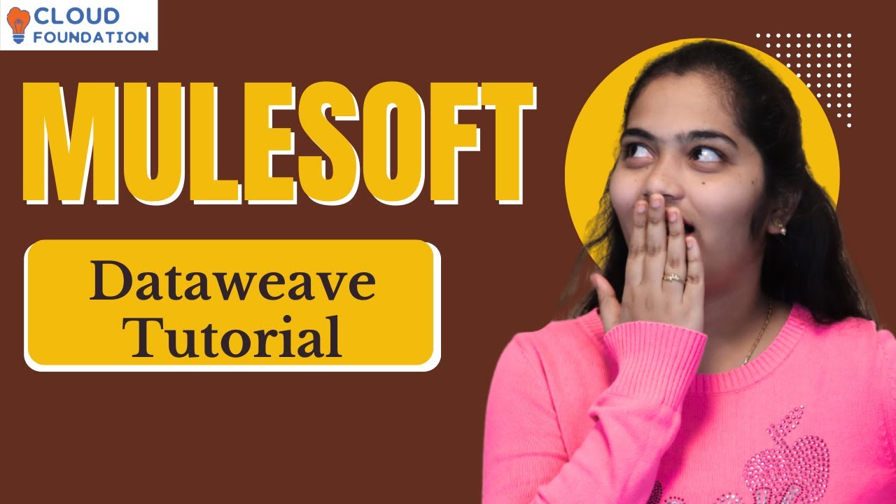 Dataweave Tutorial | MuleSoft Dataweave | MuleSoft for Beginners | MuleSoft Course | CloudFoundation