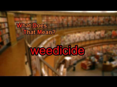 What does weedicide mean?