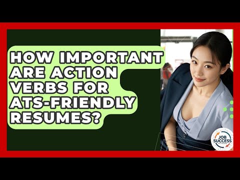 How Important Are Action Verbs For ATS-Friendly Resumes? - Job Success Network