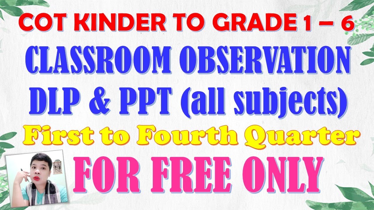 FREE COT (DLP & PPT) ALL GRADE LEVELS KINDER TO GRADE 1- 6 QUARTER 1 - 4 ALL SUBJECTS