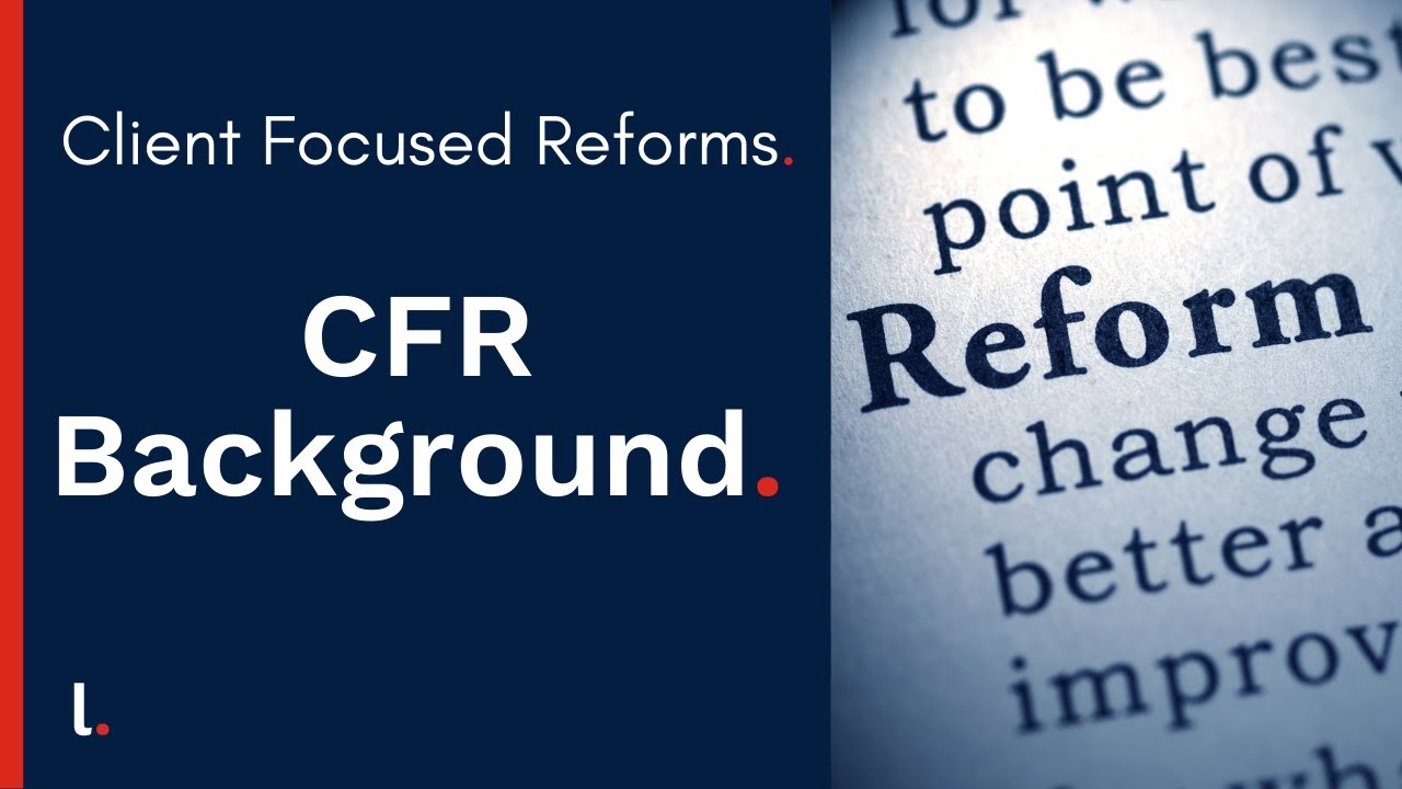 Client Focused Reforms Training: CFR Background