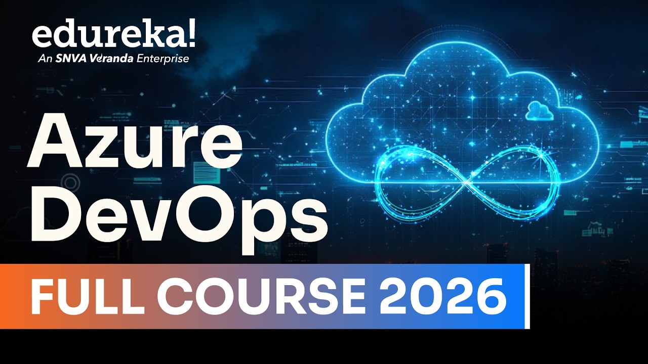 Azure DevOps Full Course in 9 Hours [2026] | Azure DevOps Tutorial For Beginners | Edureka Live