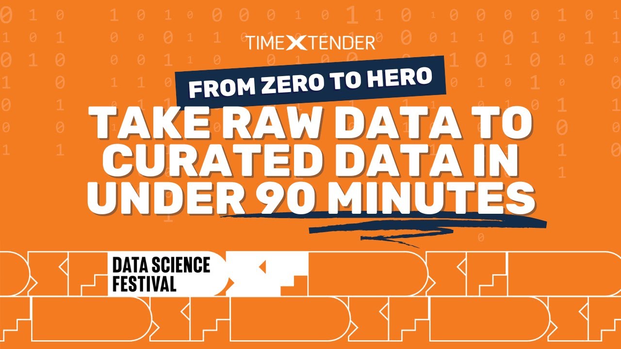 From Zero to Data Hero: Take raw data to curated data in under 90 minutes